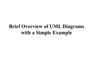 UML concepts understanding with simple example and the relation among ...