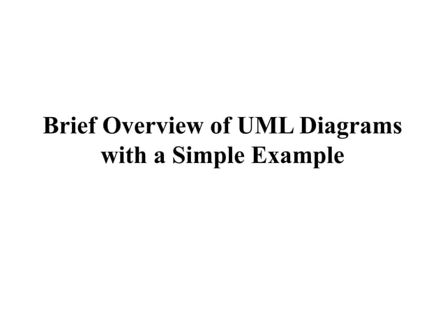UML concepts understanding with simple example and the relation among the diagram.ppt