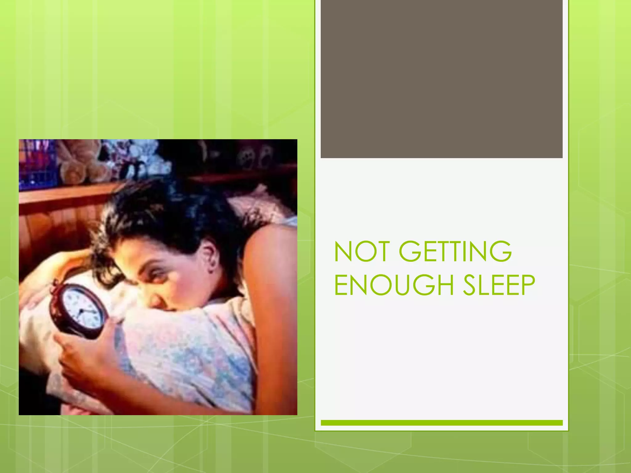 Not getting enough sleep | PPTX