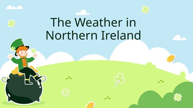 The Weather in Northern Ireland .pptx