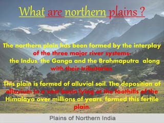 Nothern plains ppt for class 9th and 12th | PPTX