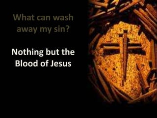 Nothing but the blood | PPTX