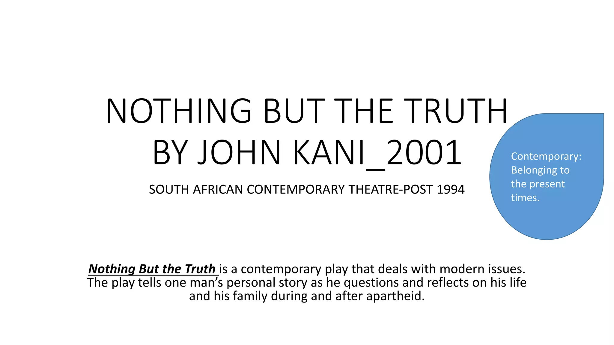 Nothing But the Truth_John Kani | PPTX