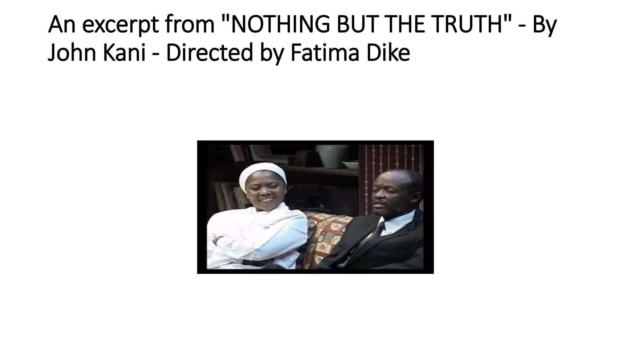 Nothing But the Truth_John Kani | PPTX