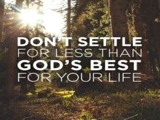 Nothing less than God's best Lifeclass wek 8 | PPTX