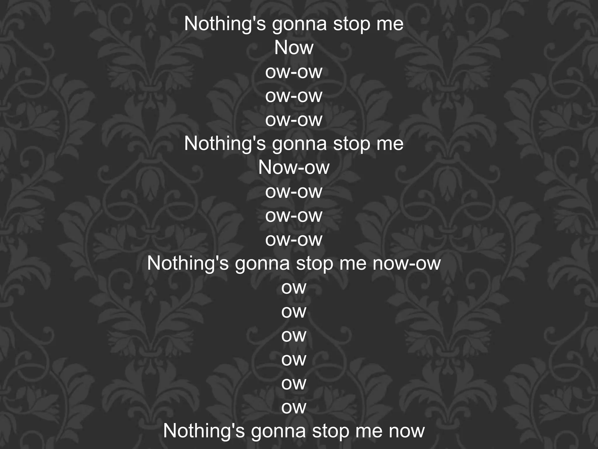 Nothing’s gonna stop me now | PPT
