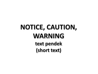 NOTICE, CAUTION, WARNING | PPTX