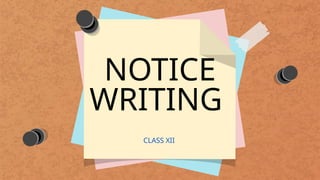 NOTICE WRITING class 12 ppt cbse english | PPTX