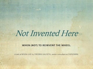 Not Invented Here | PPT