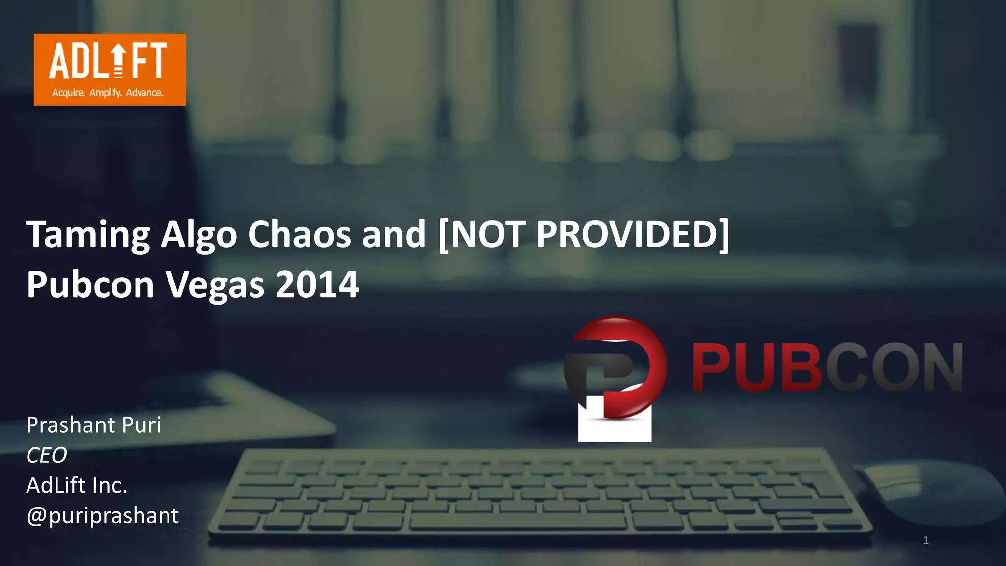 [Not provided] Pubcon Vegas 2014 - Prashant Puri AdLift | PPT