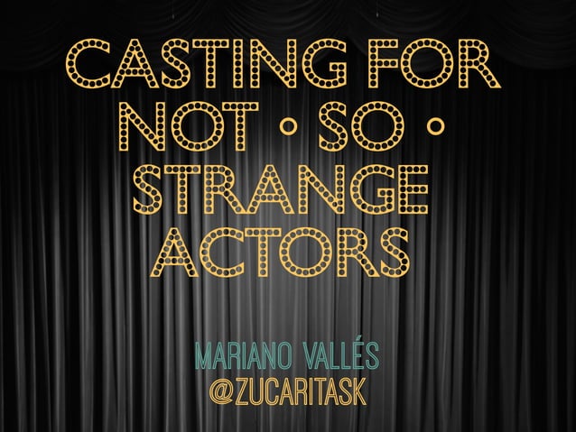 Casting for not so strange actors | PPT