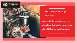 Not Sure About VW EGR Valve Health Look For These Symptoms | PPTX ...