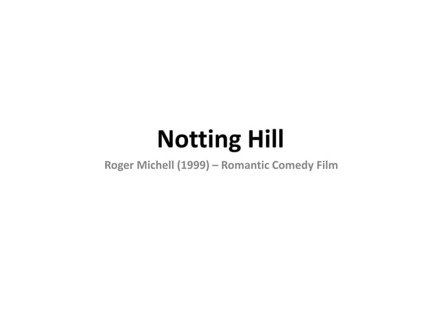 Notting hill presentation | PPT