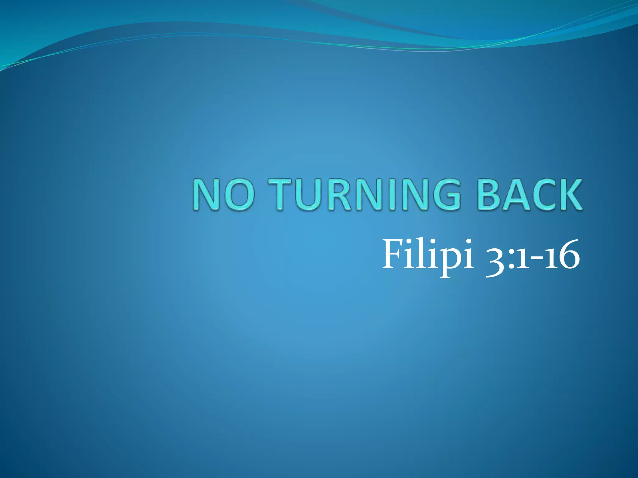 No turning back | PPTX