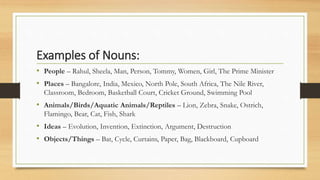 Noun. a noun is a word that represents a concrete or abstract thing ...