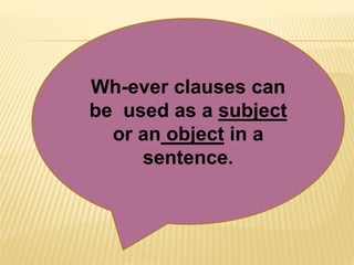 Noun clauses-wh-ever-phrases | PPTX