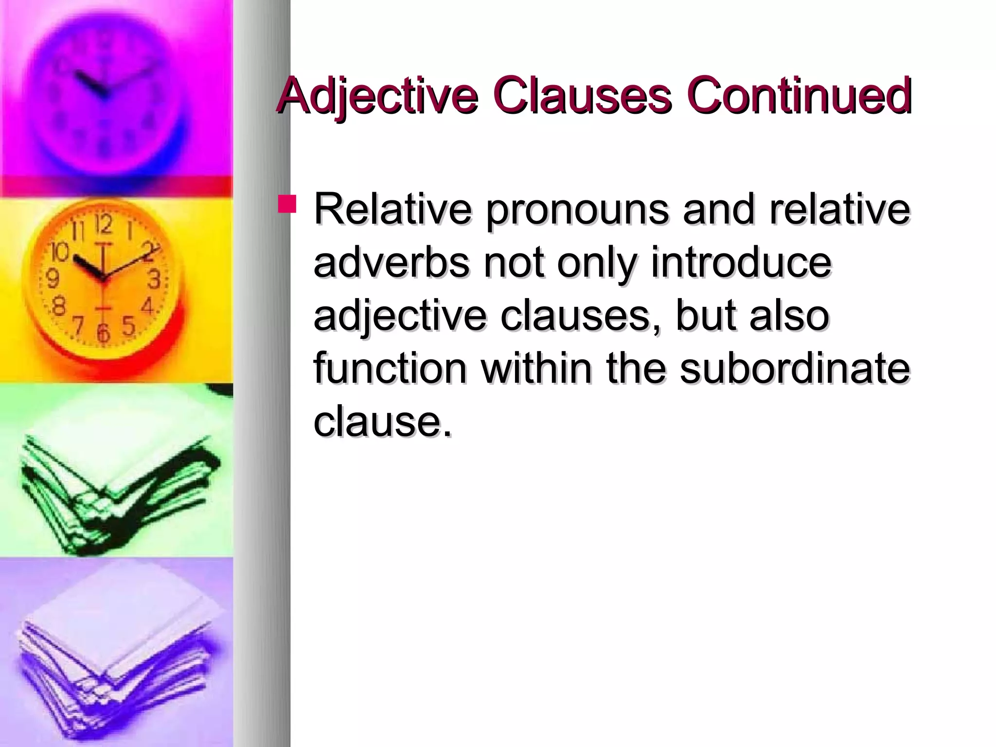 Noun, adjective, and adverb clauses | PPT