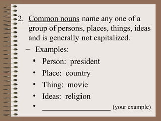 Noun and its features.Nouns are words that name people, places, things ...