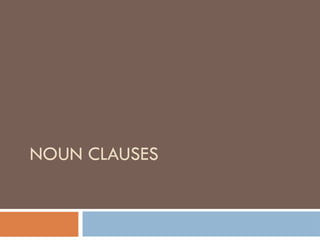 Noun Clause.ppt Noun Clause.ppt Noun Clause.ppt