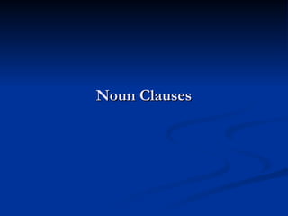 Noun Clauses 3.ppt materi bahasa inggris | PPT