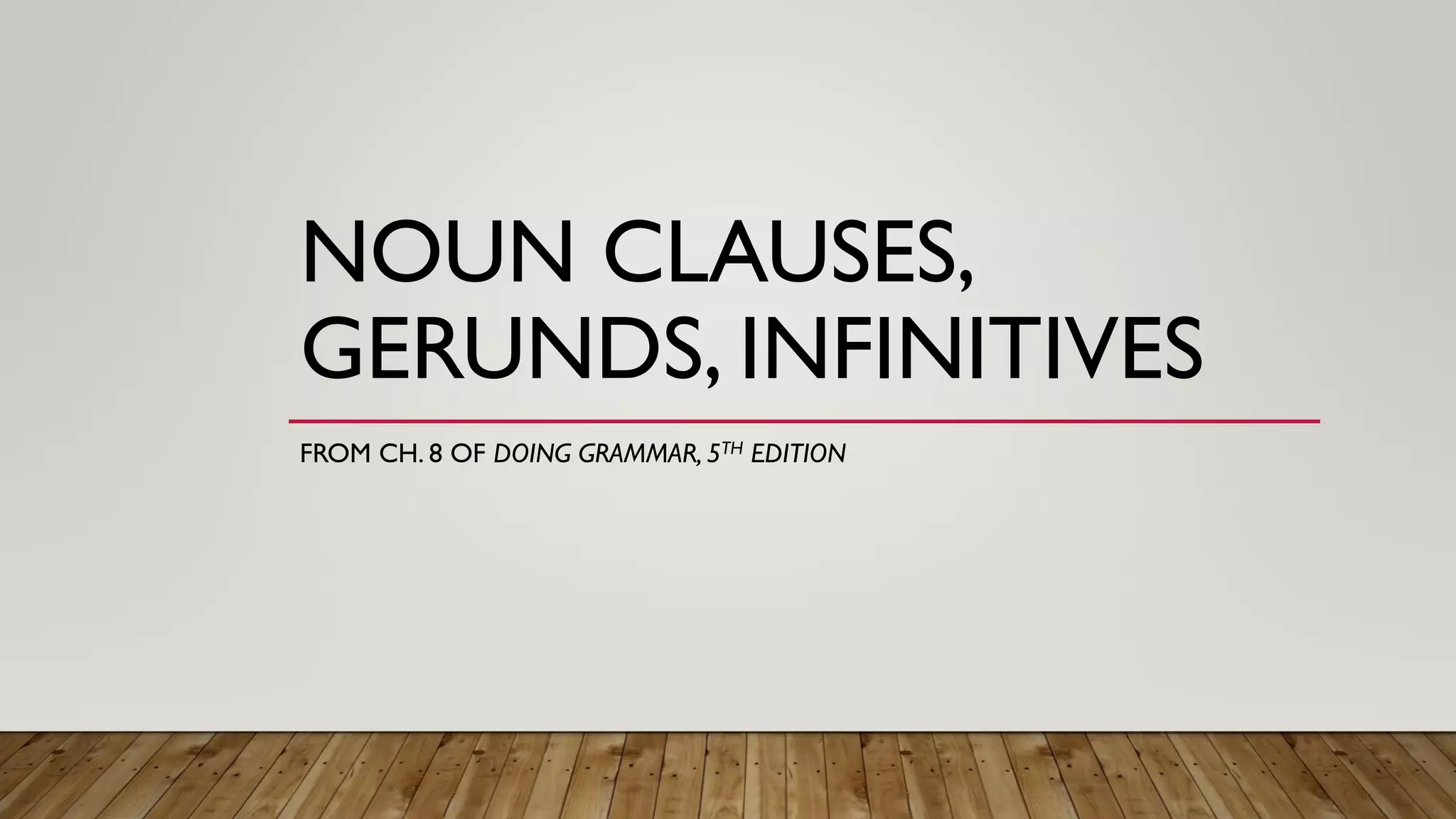 Noun clauses, gerunds, infinitives part one | PDF