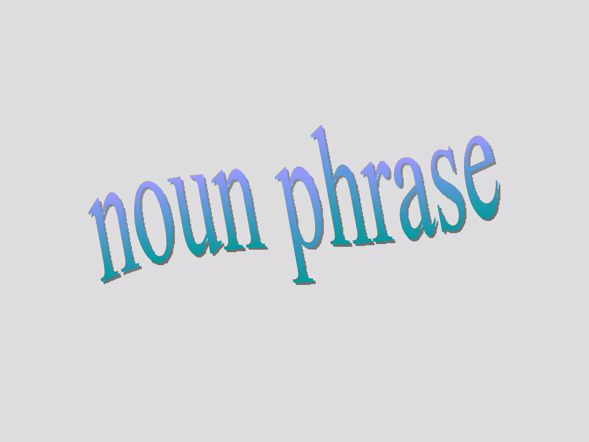 Noun phrases | PPT