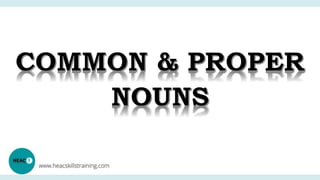 NOUNS (common and proper).pptx