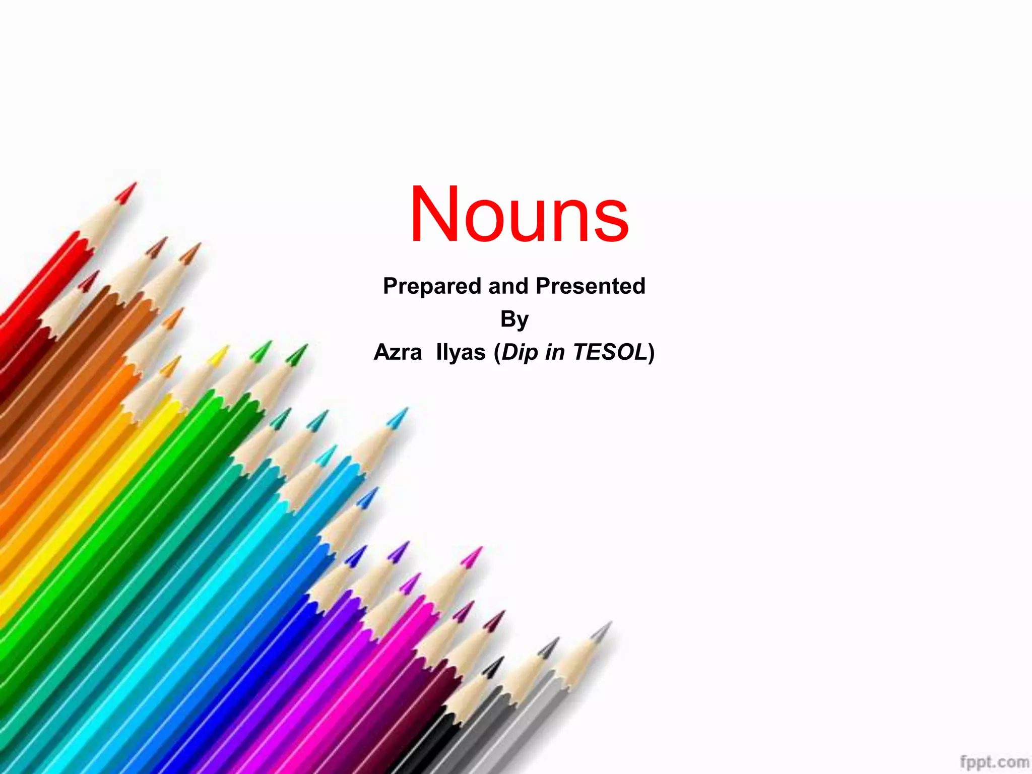 Nouns ppt azra ilyas | PPTX