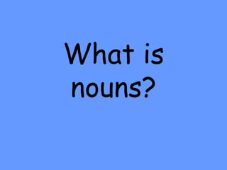 Nouns, Verbs, Pronouns power point presentation | PPT