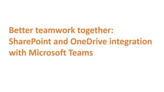 Chicago Office 365 User Group 2018 - Better Together SharePoint and OneDrive and Microsoft Teams ...