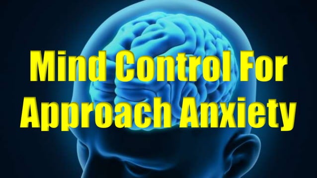 Blast Away Approach Anxiety With Mind Control | PPT