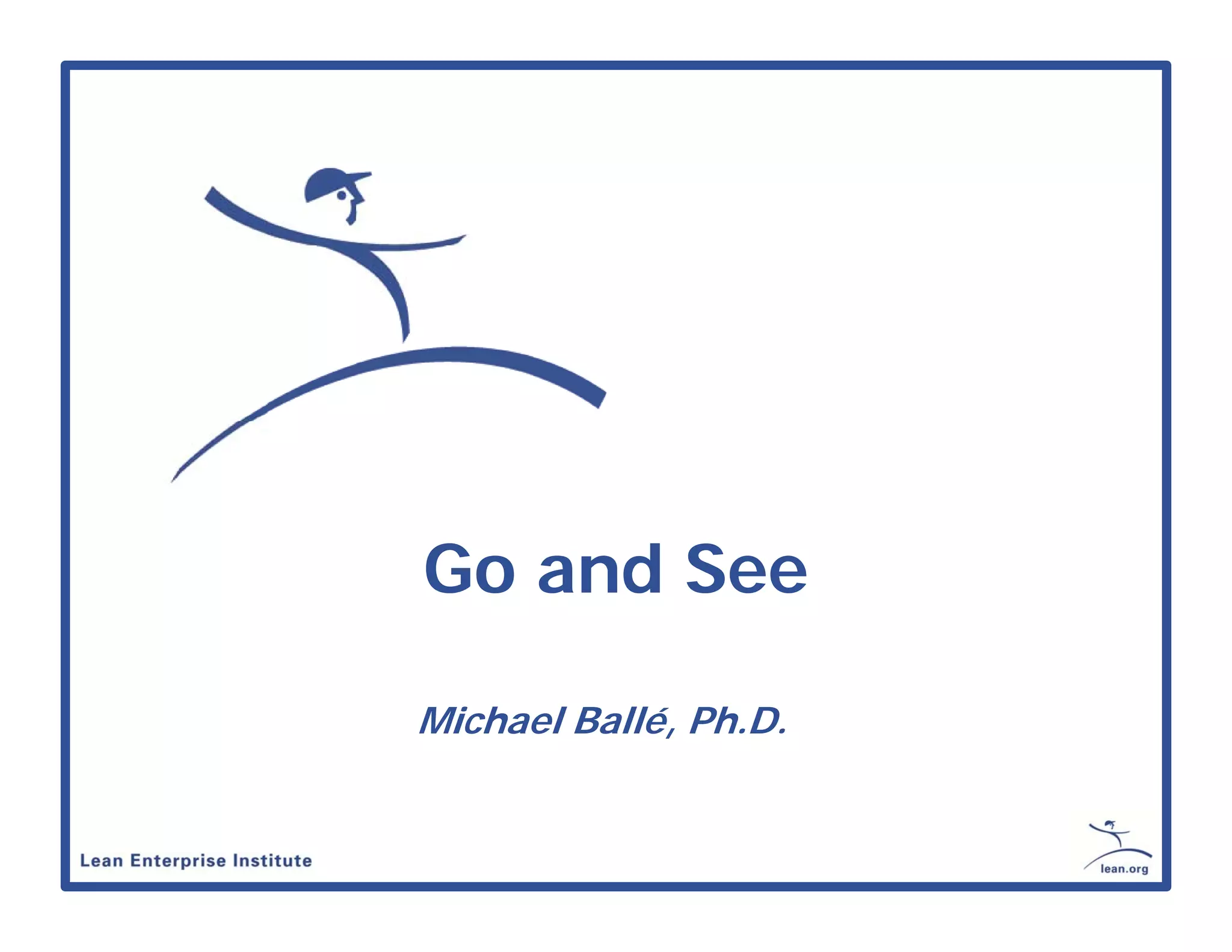 Go and See: why go to the gemba and what to do when you are there | PDF