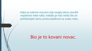 Novac kroz historiju i kroz zadatke | PPTX