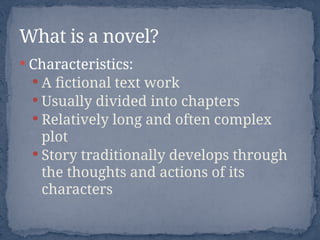 Introduction to novel and its different characteristics.ppt