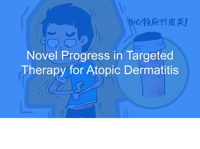 Novel Advances in Targeted Therapy for Atopic Dermatitis.ppt | Skin and ...