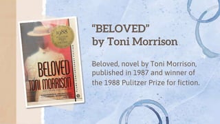 Novel_Beloved “BELOVED” by Toni Morrison Beloved | PPTX