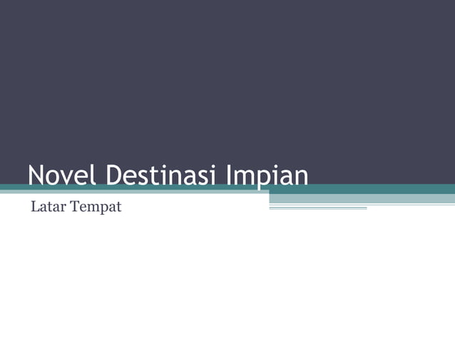 Novel Destinasi Impian Latar Tempat Tingkatan 1 | PPT
