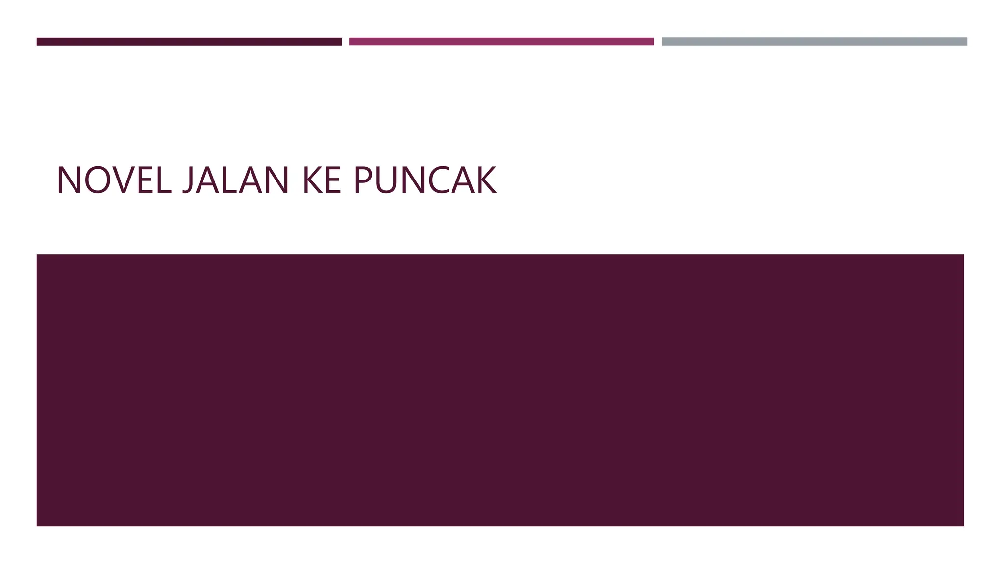 NOVEL JALAN KE PUNCAK TINGKATAN 2 KARYA JURI DURABI .pptx