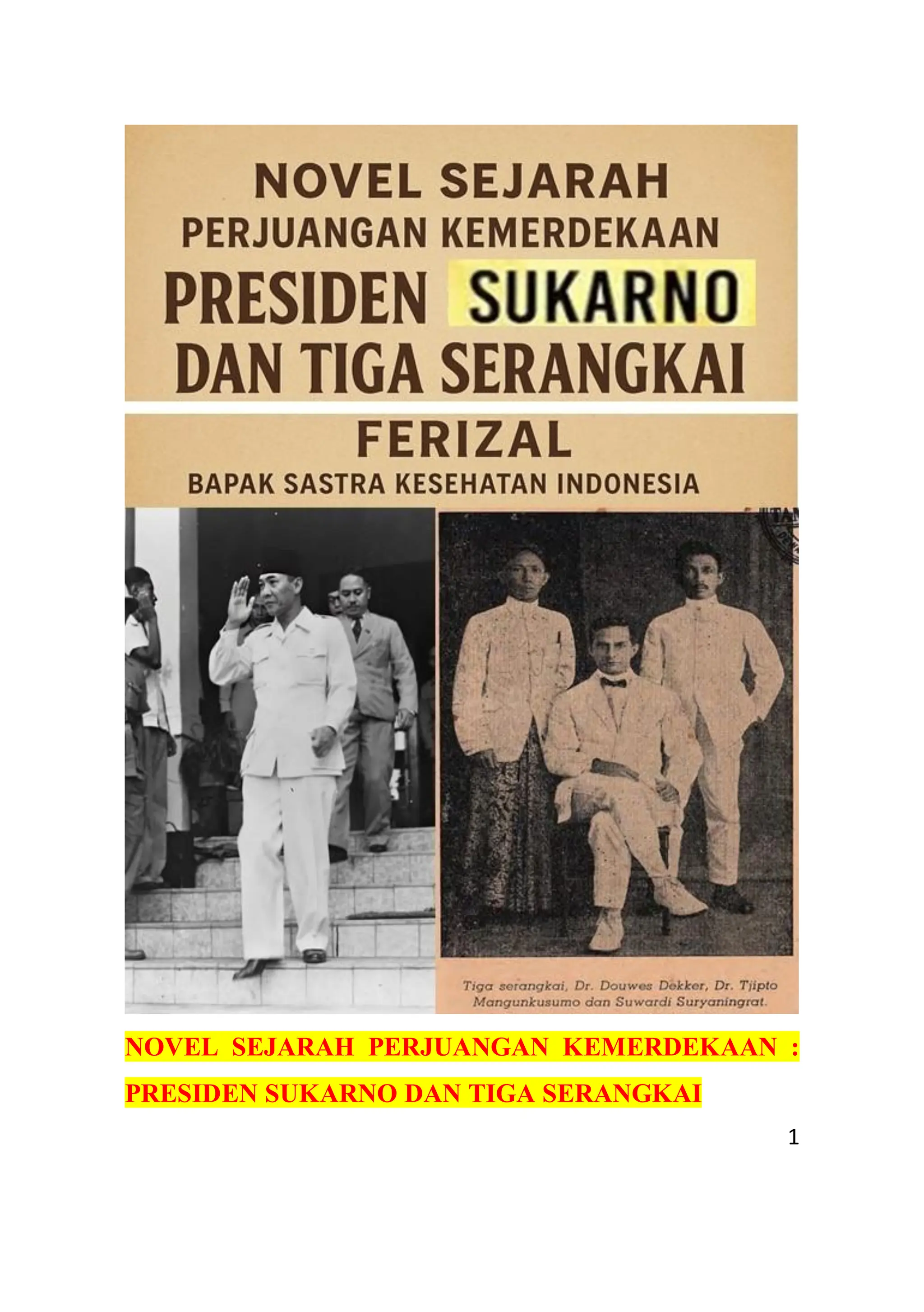 NOVEL SEJARAH PERJUANGAN KEMERDEKAAN : PRESIDEN SUKARNO DAN TIGA ...