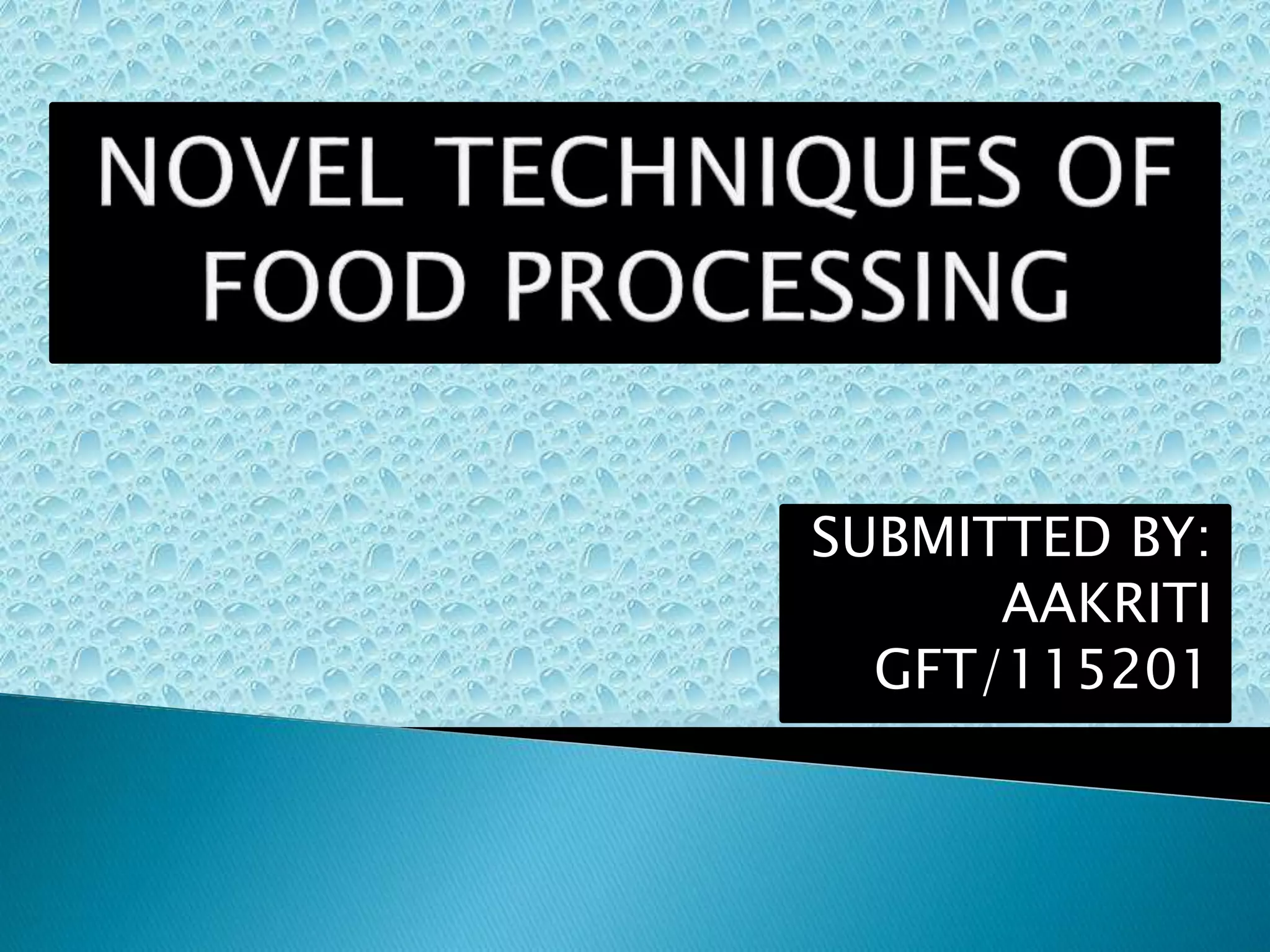 Novel techniques of food processing | PPTX
