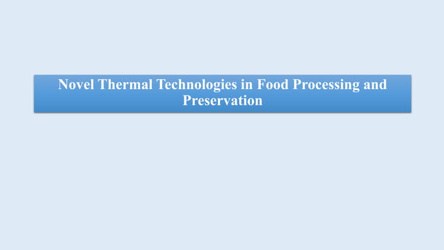 Novel Thermal Technologies in Food Processing and Preservation.pptx