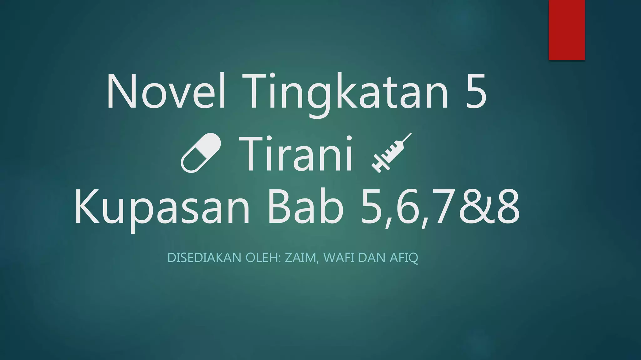 Bab 5,6,7 dan 8 Novel Tirani Tingkatan 5 | PPTX