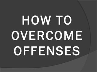 November 20 2016 Overcoming Offenses... part 1 | PPT