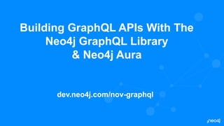 Training Series: Build APIs with Neo4j GraphQL Library | PPT