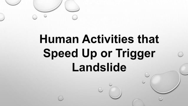 Human Activities That Speed Up or Trigger Landslide | PPTX | Geology ...
