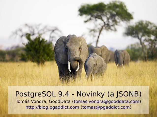 Novinky v PostgreSQL 9.4 a JSONB | PPT
