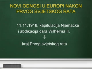 Povijest: Novi odnosi u Europi nakon 1. svjetskog rata | PPT