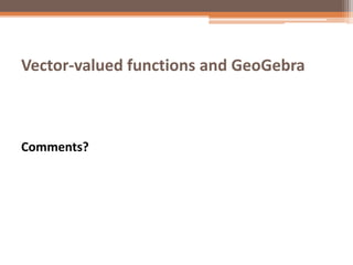 Vector-Valued Functions and GeoGebra | PPT