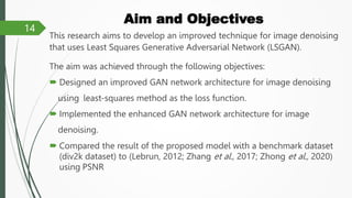 DESIGN AND EVALUATION OF IMAGE DENOISING USING GENERATIVE ADVERSARIAL NETWORKS[1].pptx