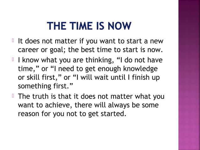 Now is the best time to start your career and goals | PPT